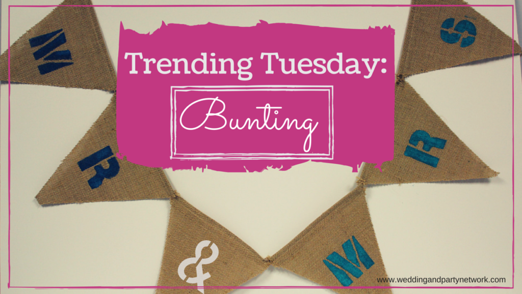 Trending Tuesday – Bunting