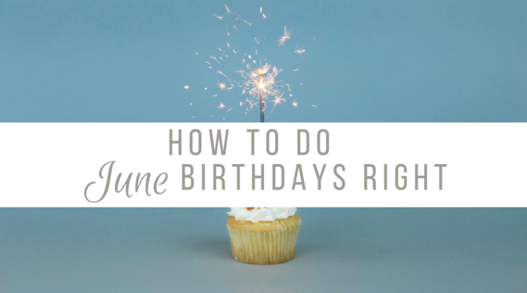 How To Do June Birthdays Right