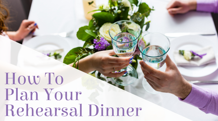 How To Plan Your Rehearsal Dinner