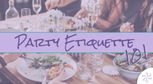 Party Etiquette 101